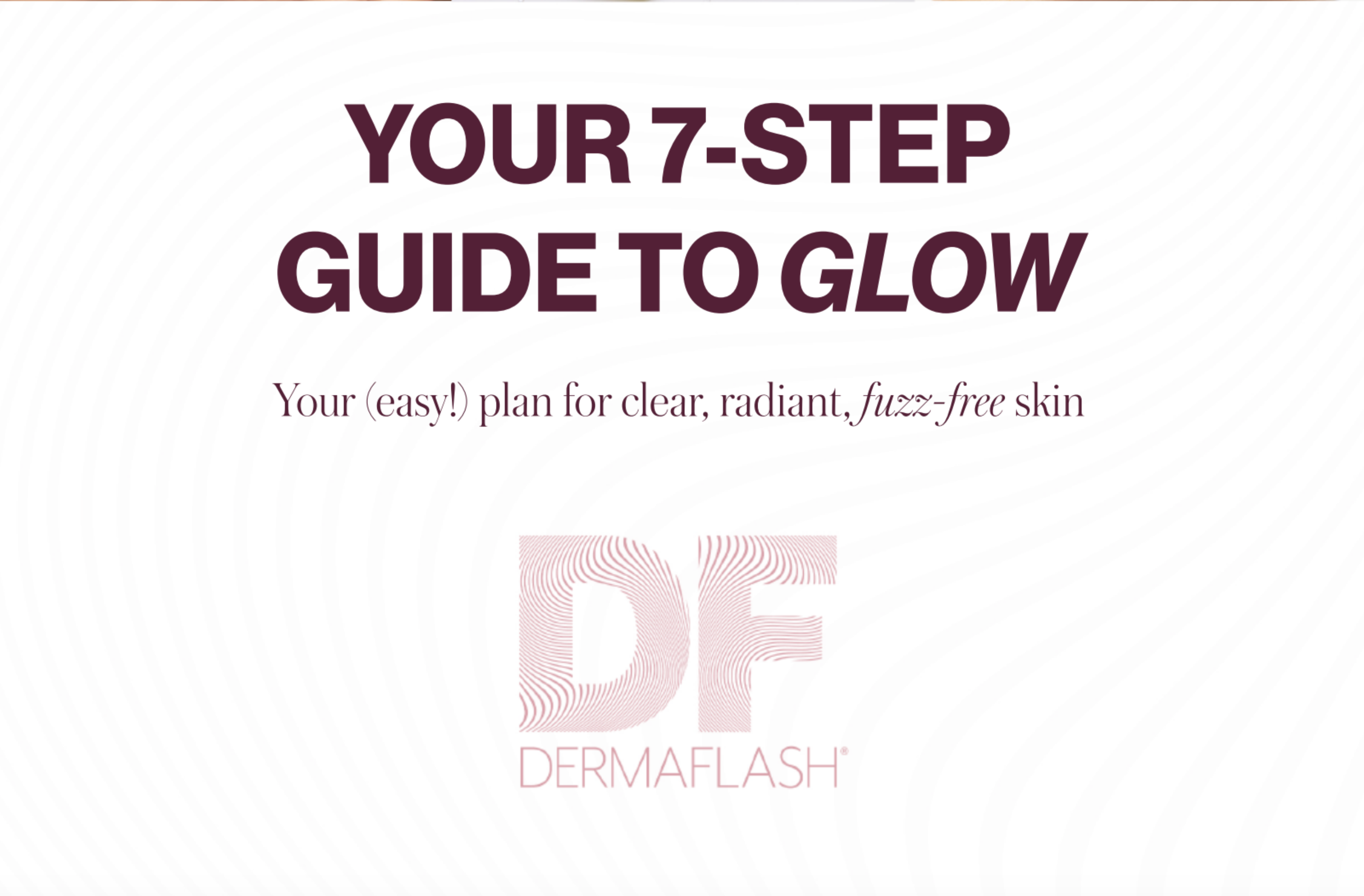 Glowing Skin In 7 Steps: Get Your FREE Guide! – Dermaflash